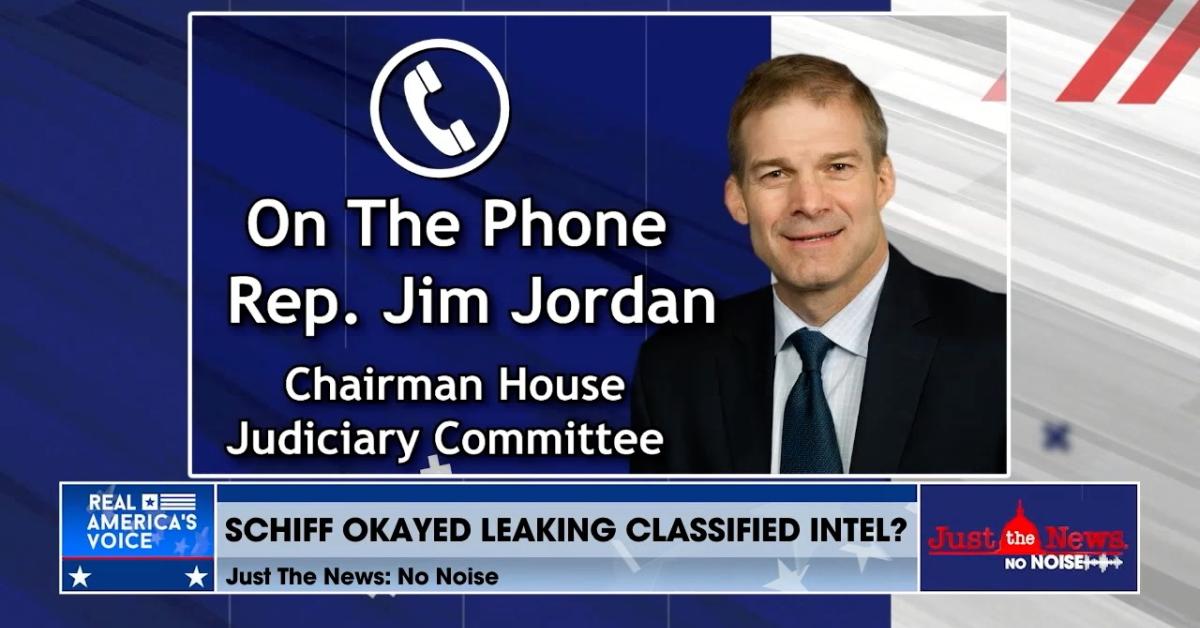 Rep. Jim Jordan on Schiff intel leak: ‘People who did real wrongdoings ...