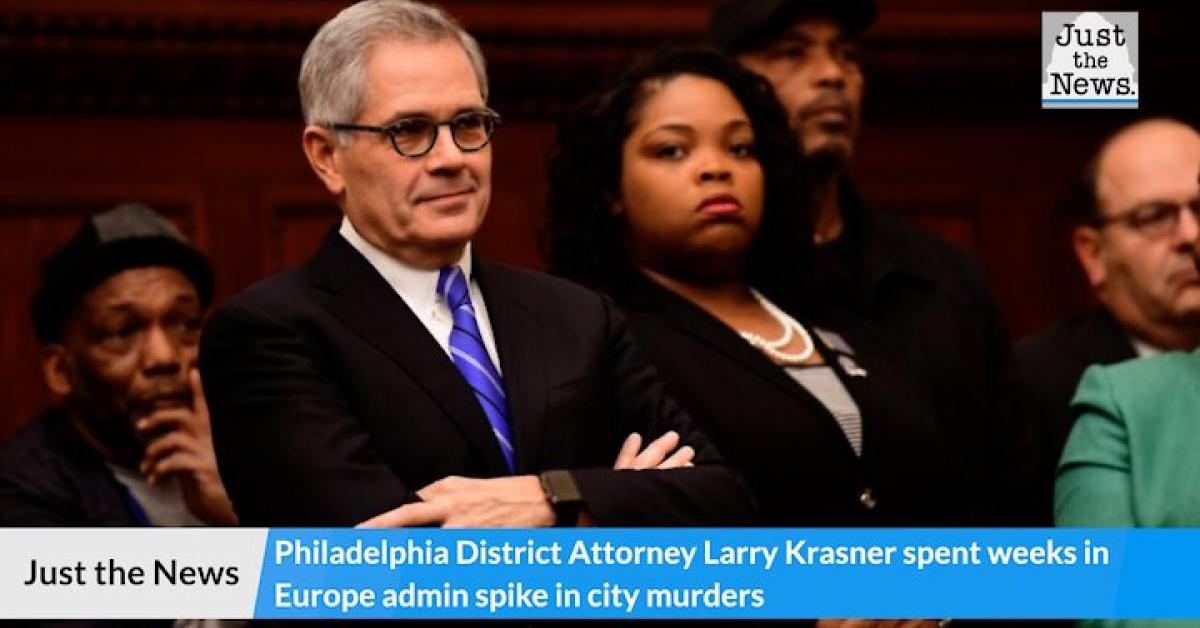 Philadelphia district attorney spent weeks in Europe amid spike in city ...