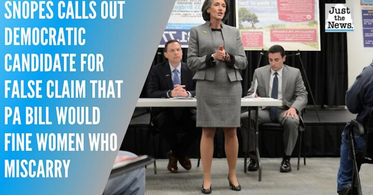 Snopes calls out Democratic candidate for false claim that PA bill ...