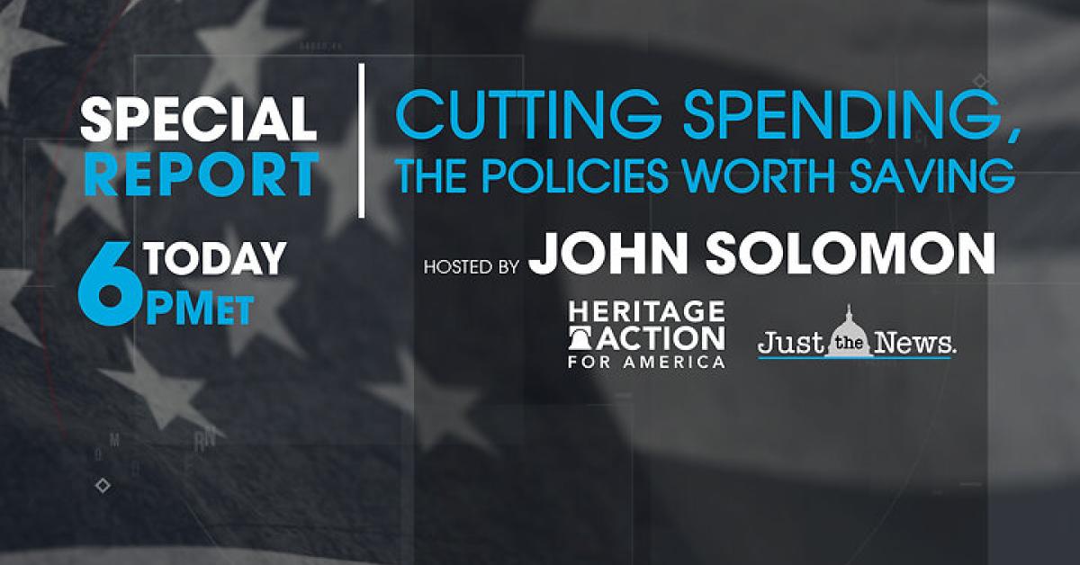 Special Report “Cutting Spending, The Policies Worth Saving | Just The News